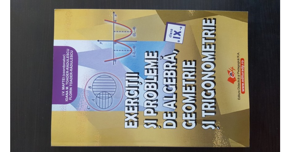 Exercitii Si Probleme De Algebra, Geometrie Si Trigonometrie clasa a IX ...