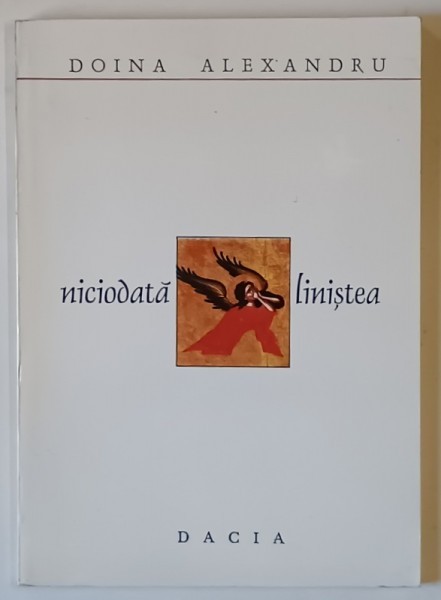 NICIODATA LINISTEA , POEZII de DOINA ALEXANDRU , 1994 *DEDICATIE ...