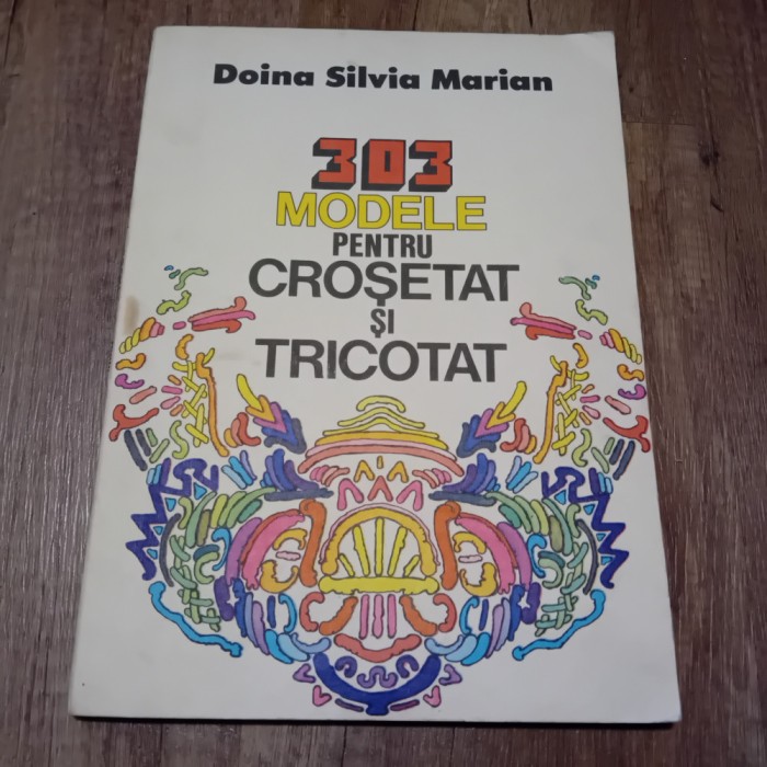 303 MODELE PENTRU CROSETAT SI TRICOTAT - Doina Silvia Marian, 1984 ...