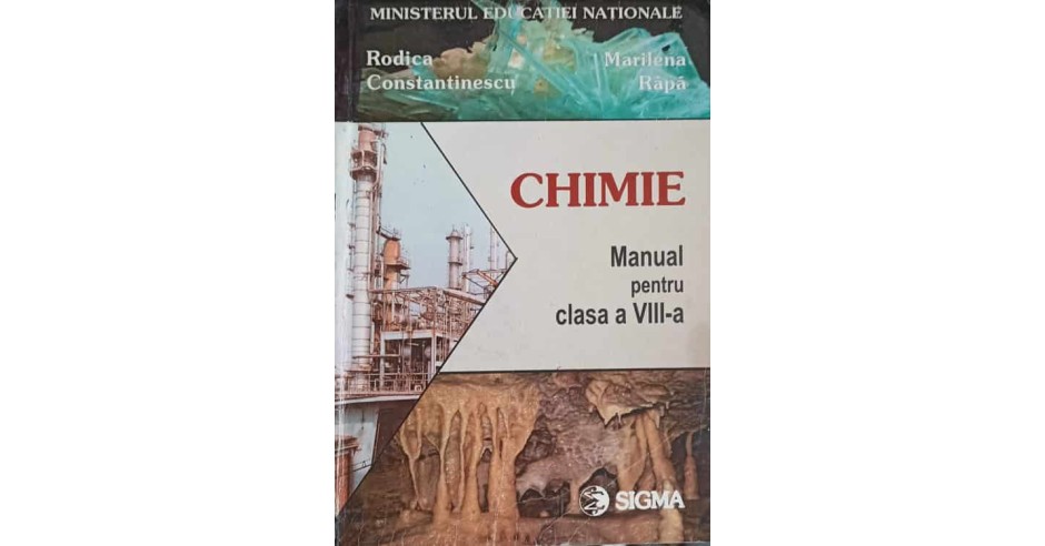 CHIMIE. MANUAL PENTRU CLASA A VIII-A-RODICA CONSTANTINESCU, MARILENA ...