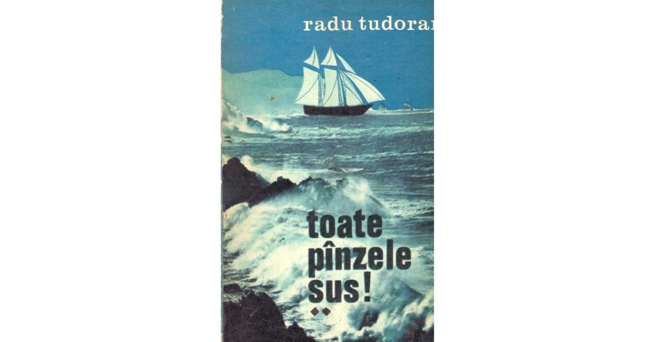 Radu Tudoran - Toate panzele sus! - partea a II-a - - 136225 | Okazii.ro