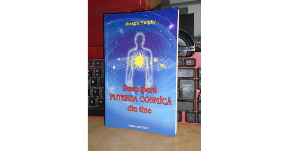 JOSEPH MURPHY - DESCOPERA PUTEREA COSMICA DIN TINE , 2008 * | arhiva ... JOSEPH MURPHY - DESCOPERA PUTEREA COSMICA DIN TINE , 2008 * | arhiva ...