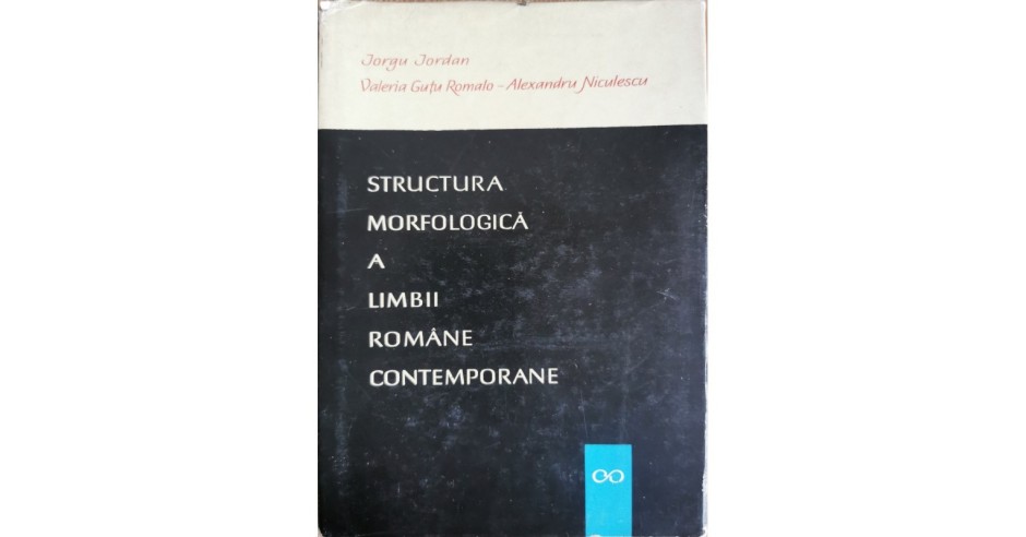 Structura morfologica a limbii romane contemporane – Iorgu Iordan ...