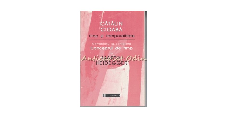 Timp Si Temporalitate - Catalin Cioaba | arhiva Okazii.ro
