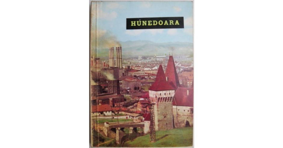 Hunedoara. Orase si privelisti | arhiva Okazii.ro