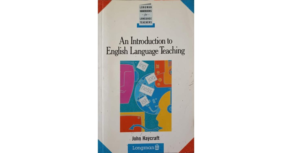 AN INTRODUCTION TO ENGLISH LANGUAGE TEACHING-JOHN HAYCRAFT | arhiva ...