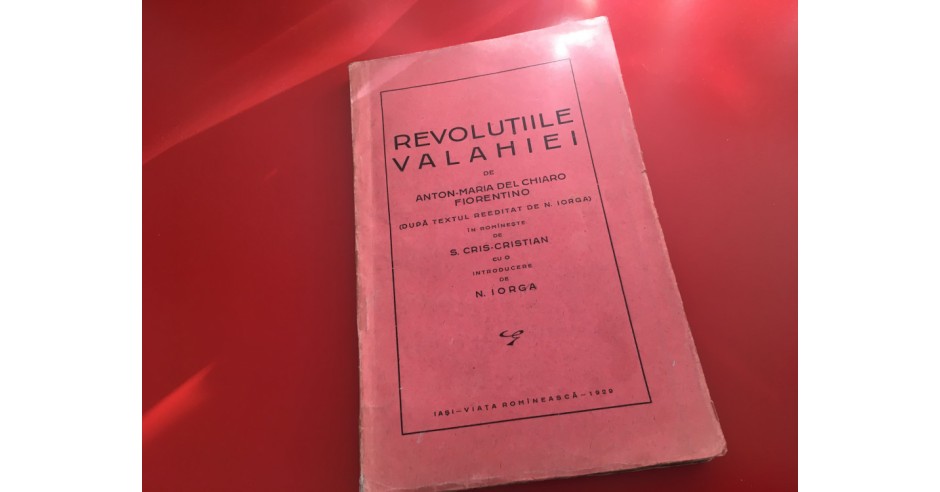 ANTON MARIA DEL CHIARO,REVOLUTIILE VALAHIEI-DUPA TEXTUL REEDITAT DE N ...