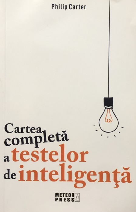 CARTEA COMPLETA A TESTELOR DE INTELIGENTA de PHILIP CARTER | Okazii.ro