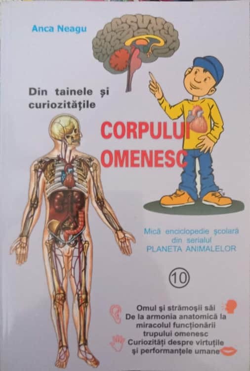 DIN TAINELE SI CURIOZITATILE CORPULUI OMENESC-ANCA NEAGU | Okazii.ro