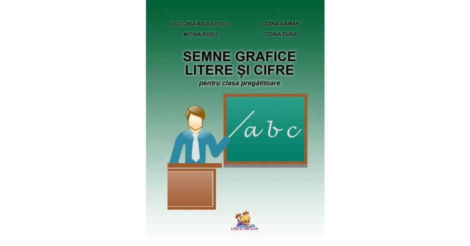 Semne grafice. Litere si cifre pentru clasa pregatitoare – Doina Duna ...