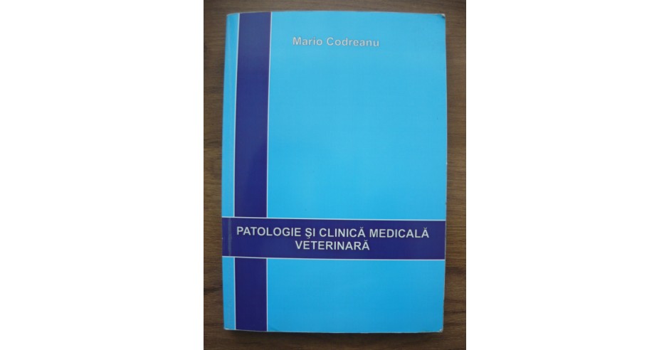 MARIO CODREANU - PATOLOGIE SI CLINICA MEDICALA VETERINARA | arhiva ...
