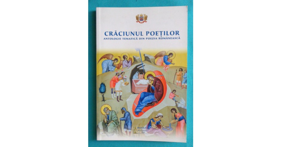 Craciunul poetilor Antologie tematica din poezia romaneasca ( Daniel ...