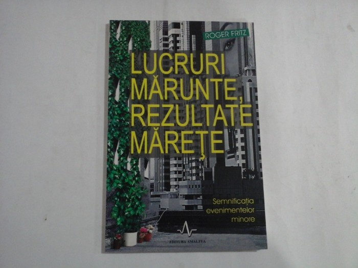 LUCRURI MARETE, REZULTATE MARETE - SEMNIFICATIA EVENIMENTELOR MINORE ...