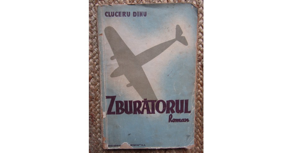ZBURATORUL... de CLUCERU DINU , EDITIE INTERBELICA | Okazii.ro