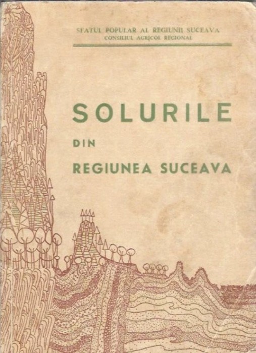 Solurile din regiunea Suceava / Sfatul popular, ing. Teodor Nitu, 1966 ...