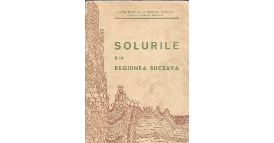 Solurile din regiunea Suceava / Sfatul popular, ing. Teodor Nitu, 1966 ...