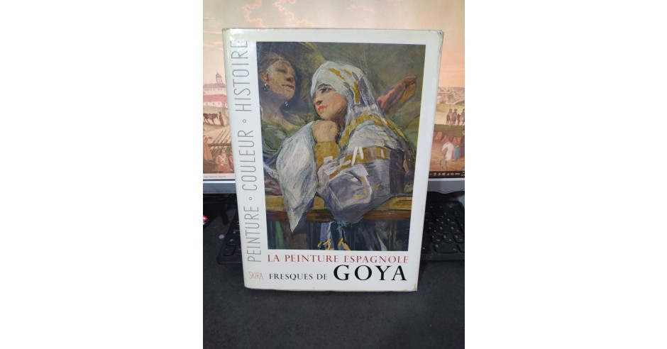 Fresques de Goya, text E.L. Ferrari, La peinture espagnole Skira, Paris ...