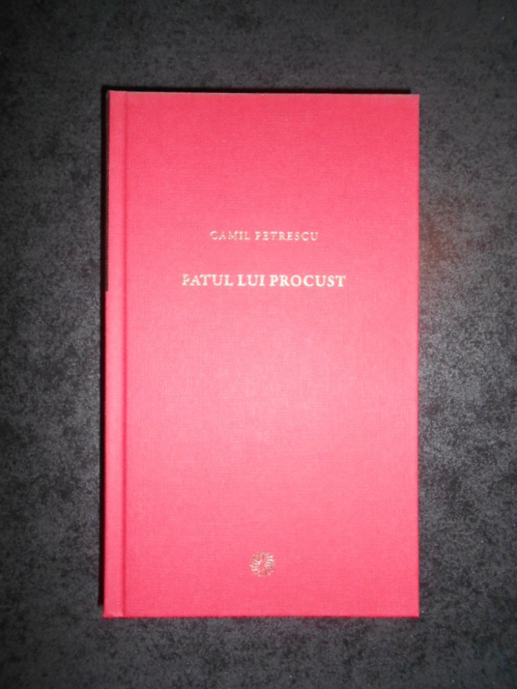 CAMIL PETRESCU - PATUL LUI PROCUST (2010, Jurnalul national) | arhiva ...
