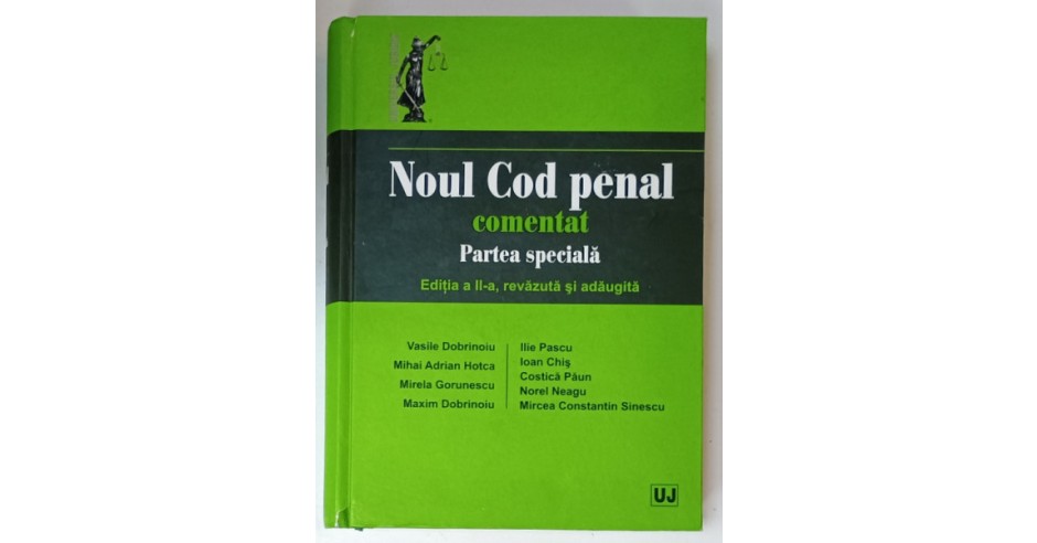 Noul Cod Penal Comentat, Partea Speciala - Vasile Dobrinoiu, Mircea ...