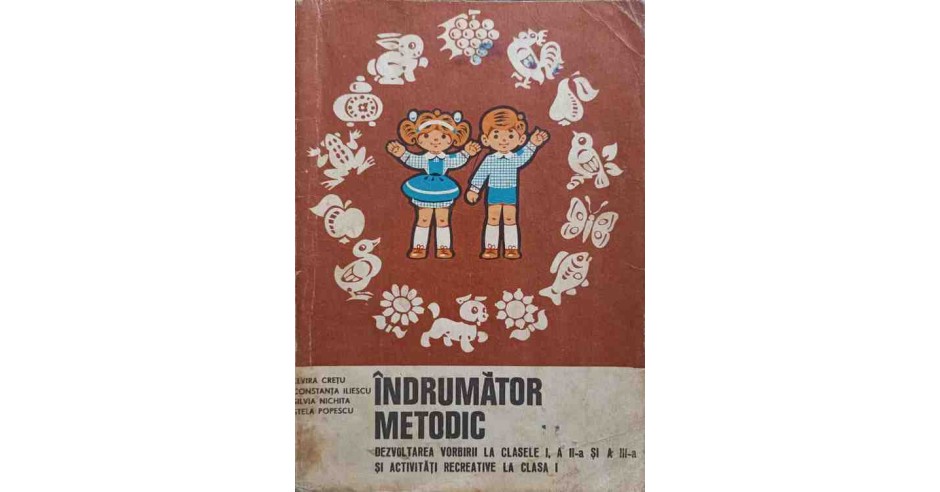 INDRUMATOR METODIC. DEZVOLTAREA VORBIRII LA CLASELE I, A II-A SI A III ...