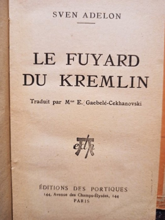 Sven Adelon - Le fuyard du kremlin (1931) | Okazii.ro