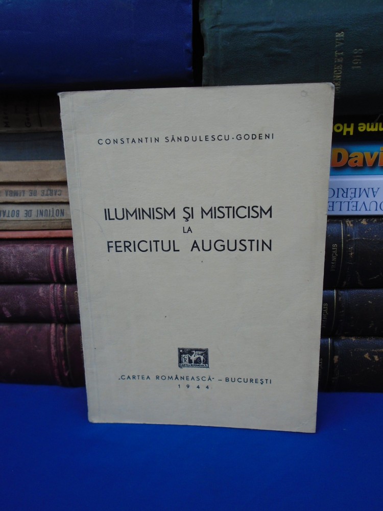 CONSTANTIN SANDULESCU-GODENI ~ILUMINISM SI MISTICISM LA FERICITUL ...