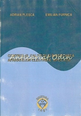 Controlul Calitatii Si Incercarea Aparatelor Electrice. Aplicatii ...