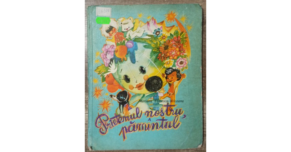 Prietenul nostru, pamantul - Mariana Tomescu-Vilceanu// il. Dumitru ...