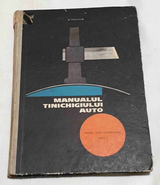 Manualul TINICHIGIULUI AUTO -carte tehnica de specialitate ANUL 1968 ...