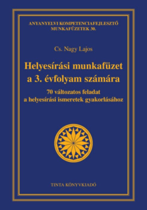 Helyesírási munkafüzet a 3. évfolyam számára - 70 változatos feladat a helyesírási ismeretek ...