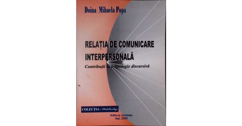 RELATIA DE COMUNICARE INTERPERSONALA. CONTRIBUTII LA O TIPOLOGIE ...