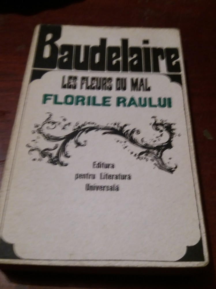 FLORILE RAULUI-LES FLEURS DU MAL--BAUDELAIRE | arhiva Okazii.ro