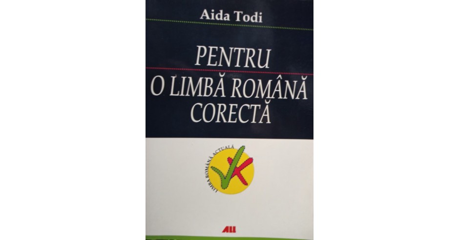 Aida Todi - Pentru o limba romana corecta | arhiva Okazii.ro