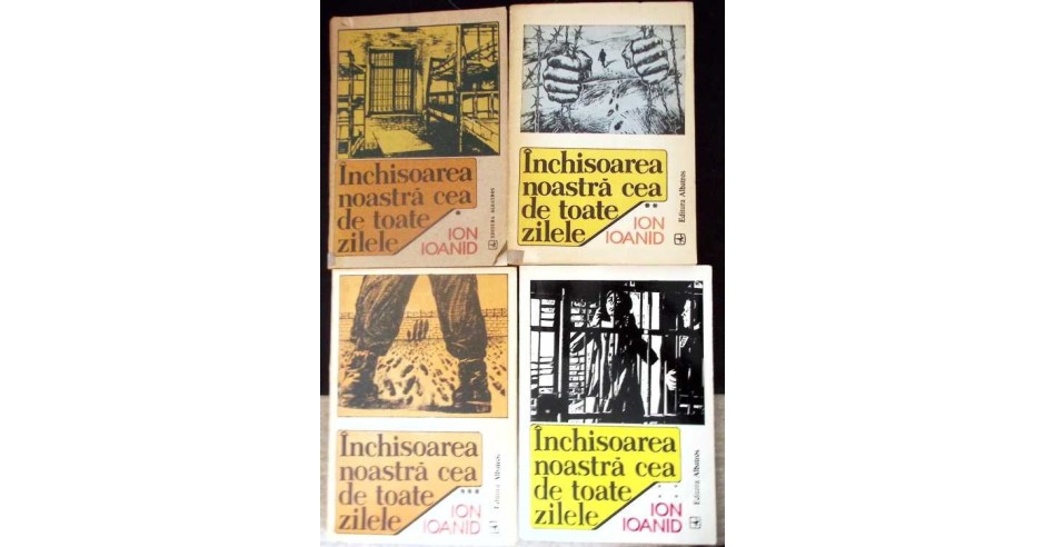 Inchisoarea Noastra Cea De Toate Zilele Vol. 1-4, Ion Ioanid, Albatros ...
