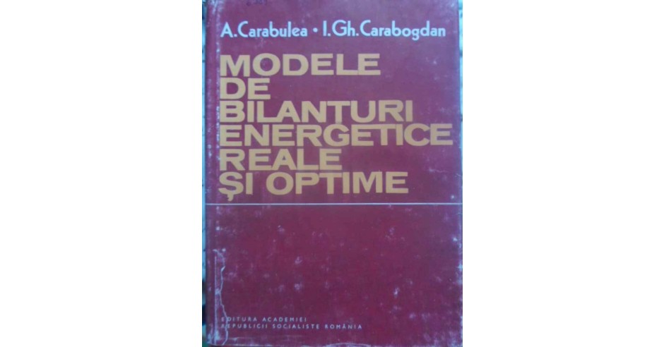 MODELE DE BILANTURI ENERGETICE REALE SI OPTIME-A. CARABULEA, I. GH ...