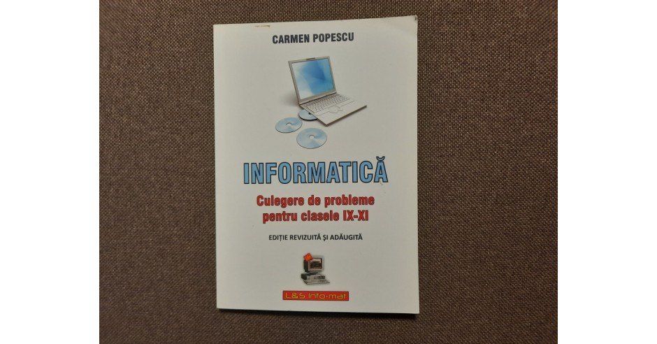 INFORMATICA CULEGERE DE PROBLEME CLASELE IX -XI CARMEN POPESCU | Okazii.ro