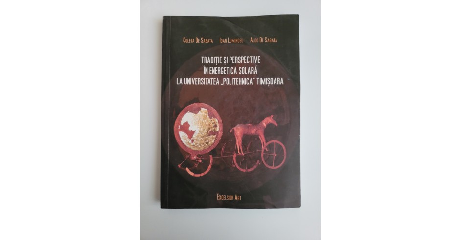 Traditie si perspective in energetica solara la Politehnica Timisoara ...