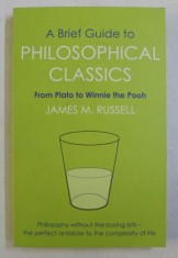 A BRIEF GUIDE TO PHILOSOPHICAL CLASSICS , FROM PLATO TO WINNIE THE POOH ...