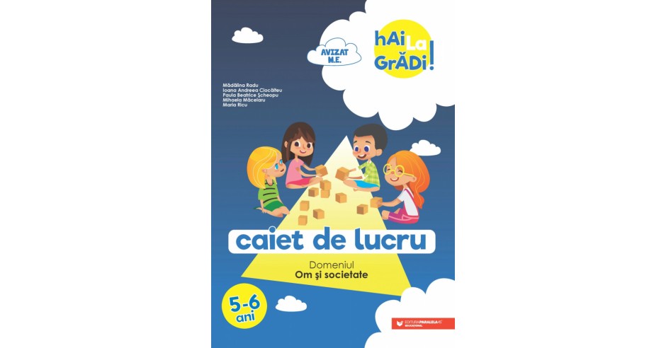 Hai la gradi! Om si societate. Caiet de lucru 5-6 ani. Editia a II-a ...