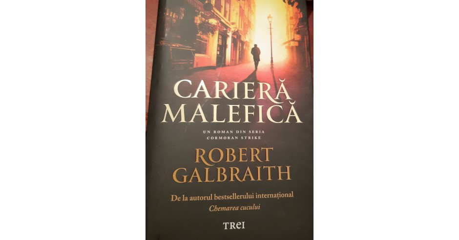 CARIERA MALEFICA ROBERT GALBRAITH | arhiva Okazii.ro