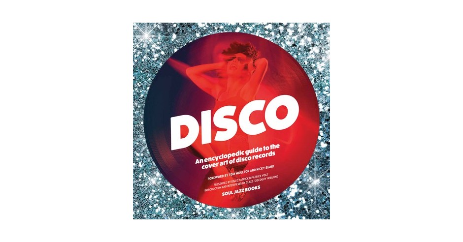 Disco: An Encyclopedic Guide to the Cover Art of Disco Records | Okazii.ro