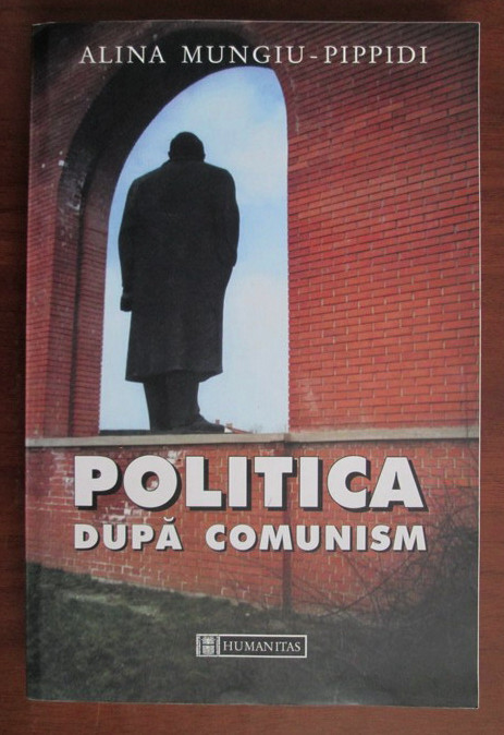 Alina Mungiu-Pippidi - Politica dupa comunism | Okazii.ro