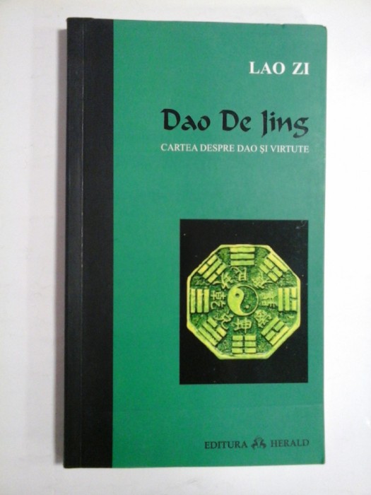 Dao De Jing CARTEA DESPRE DAO SI VIRTUTE - LAO ZI | Okazii.ro