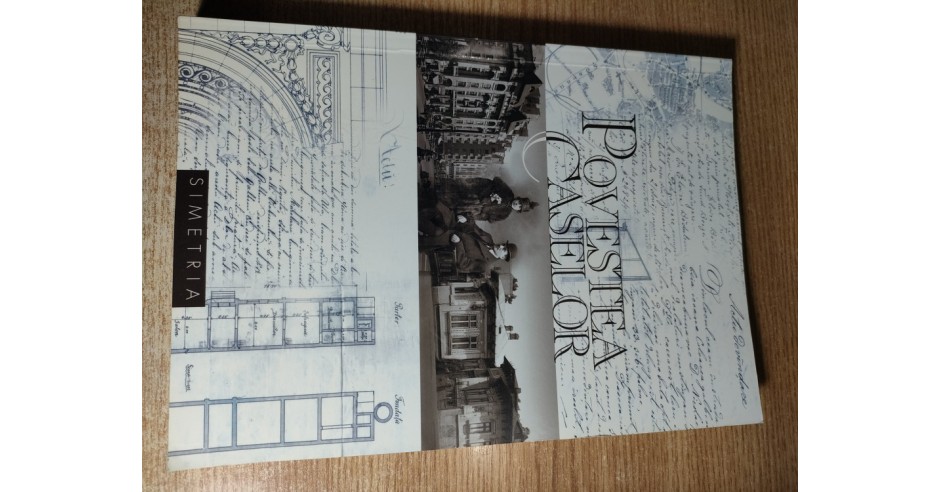 Povestea Caselor. Bucurestiul Pierdut - Andreea Deciu, Paleologu ...