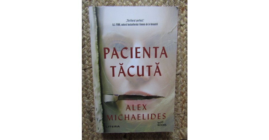 Pacienta tacuta - Alex Michaelides | arhiva Okazii.ro