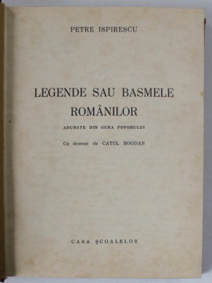 LEGENDE SAU BASMELE ROMANILOR ADUNATE DIN GURA POPORULUI de PETRE ...