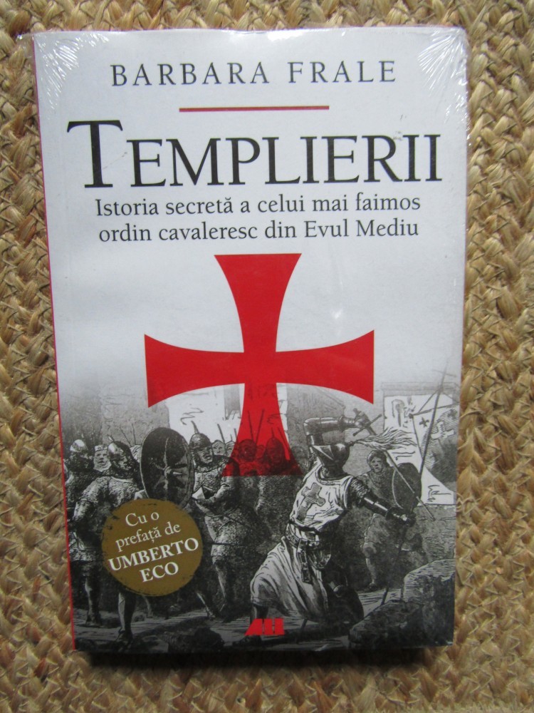 Barbara Frale - Templierii. Istoria secreta a celui mai faimos ordin ...