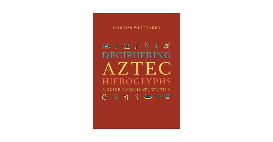 Deciphering Aztec Hieroglyphs: A Guide to Nahuatl Writing | Okazii.ro