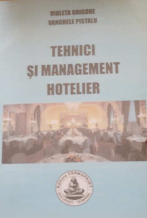 Tehnici si management hotelier - Violeta Grigore | Okazii.ro