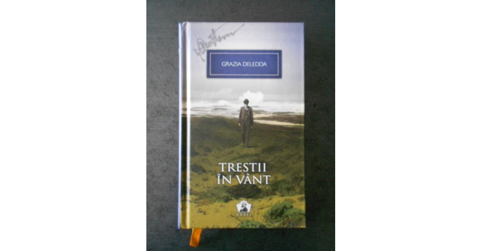 GRAZIA DELEDDA - TRESTII IN VANT | arhiva Okazii.ro